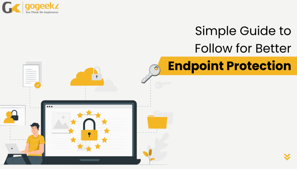 4 Endpoint Protection Tips for Better Network | GoGeekz
