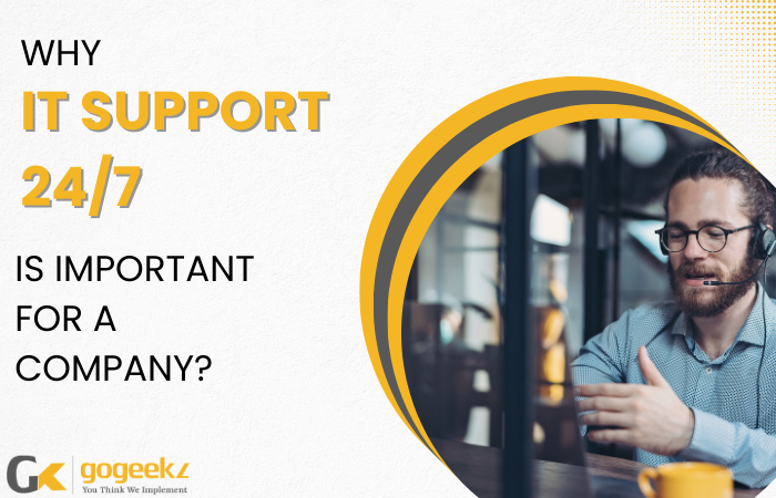 Why IT Support 24/7 is Important for a Company?