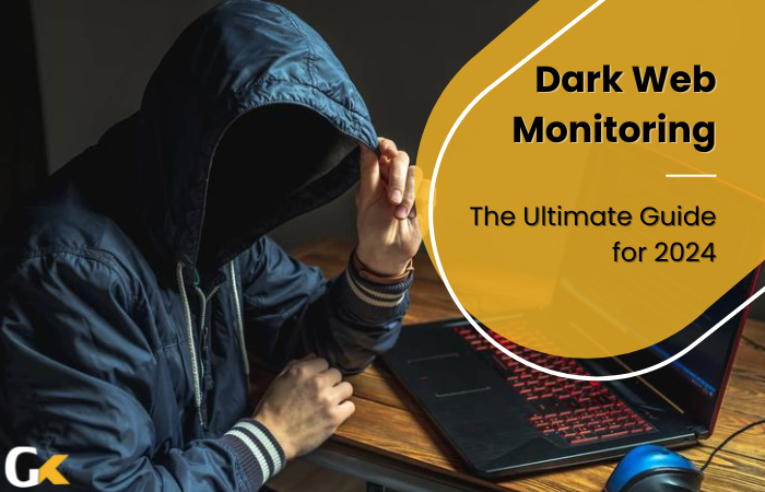 Dark Web Monitoring - The Ultimate Guide for 2024