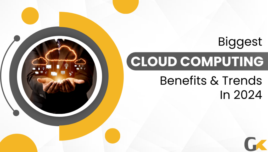 Best Cloud Computing Benefits for Businesses in 2024
