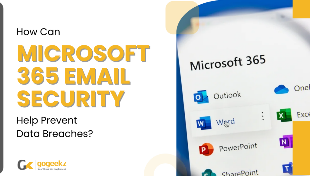 Microsoft 365 Email Security Help Prevent Data Breaches
